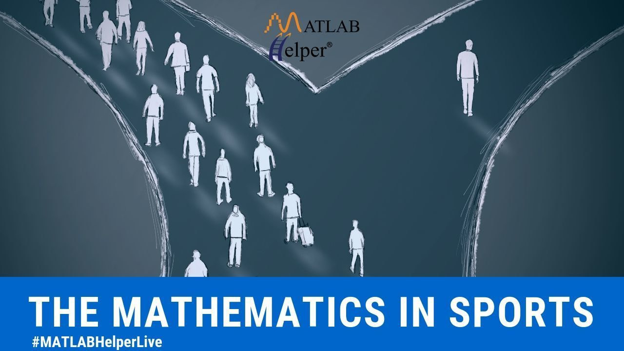 Webinar | The Mathematics in Sports | MATLAB Helper